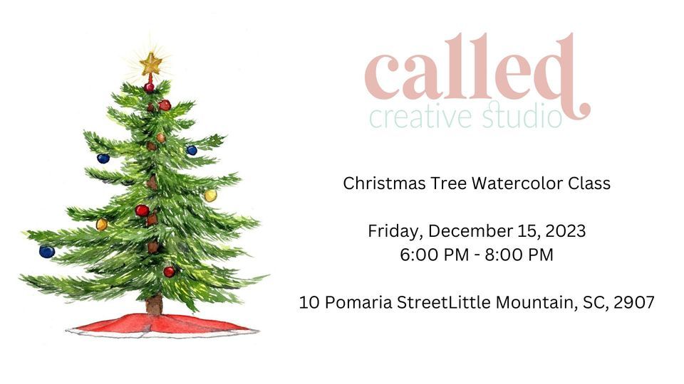 Christmas Tree Watercolor Class, 10 Pomaria StreetLittle Mountain, SC ...