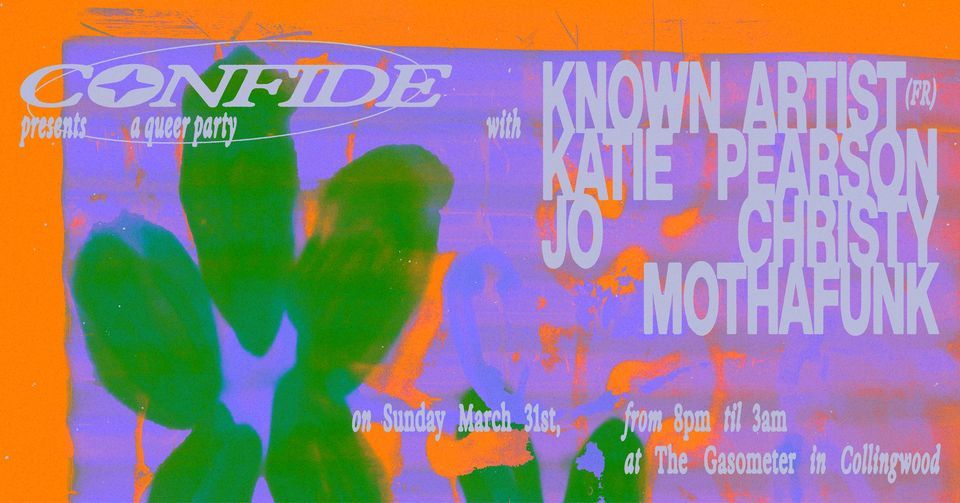 CONFIDE pres. Known Artist (FR), Katie Pearson, Jo Christy + Mothafunk ...