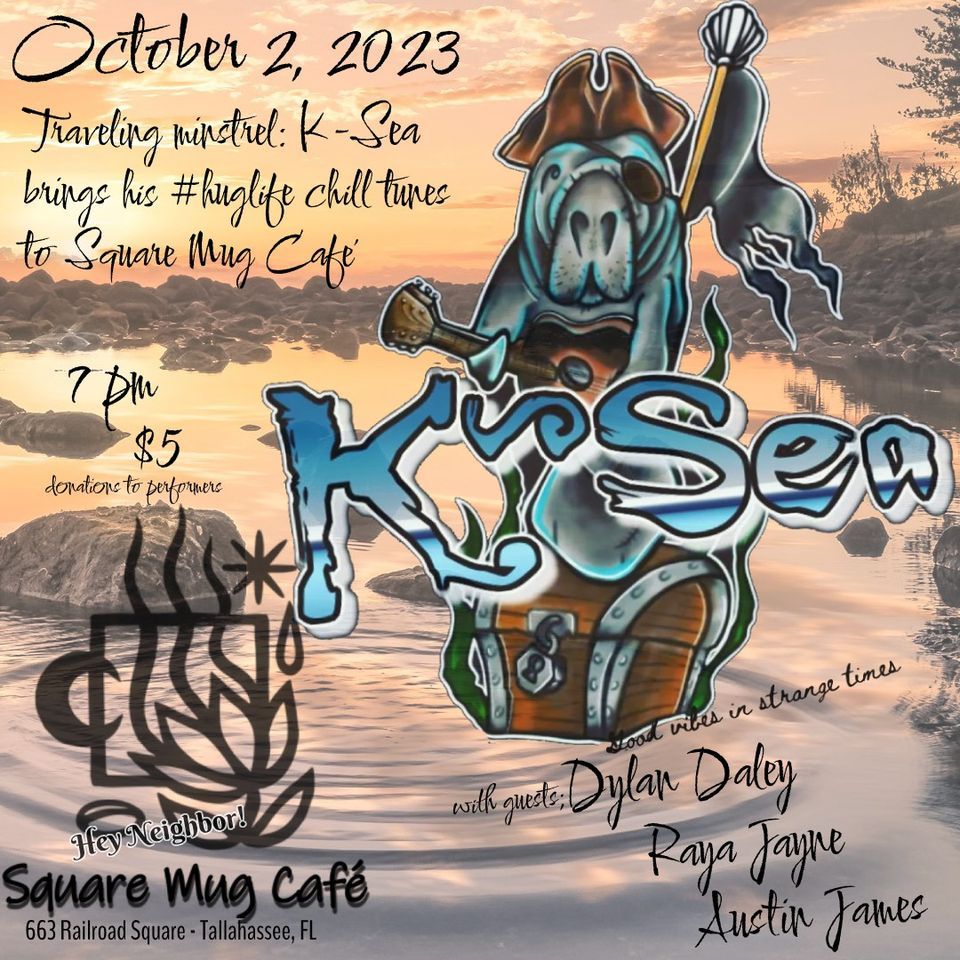 K-Sea w/ Dylan Daley, Raya Jayne & Austin James @ Square Mug Cafe ...