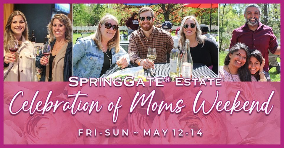Celebration of Moms Weekend!, SpringGate Vineyard, Highspire, 12 May ...