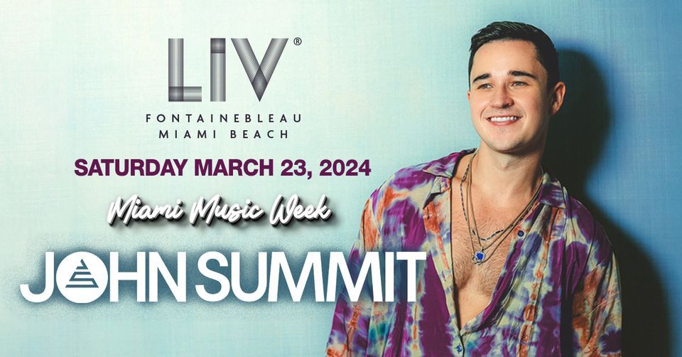 John Summit LIV - Sat. March 23rd, LIV Miami, Miami Beach, 23 March to ...
