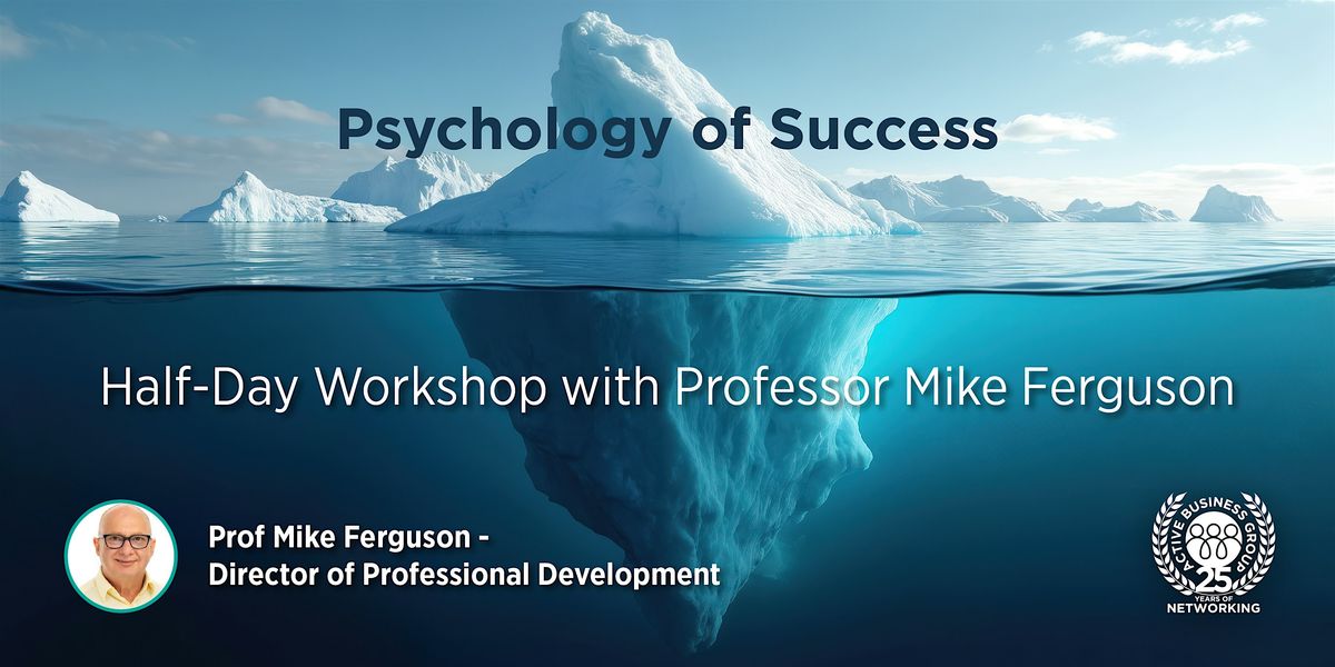 Psychology of Success – Half-Day Workshop with Professor Mike Ferguson ...