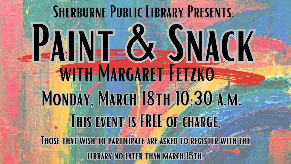 Paint & Snack w/ Margaret Fetzko, Sherburne Public Library, 18 March ...
