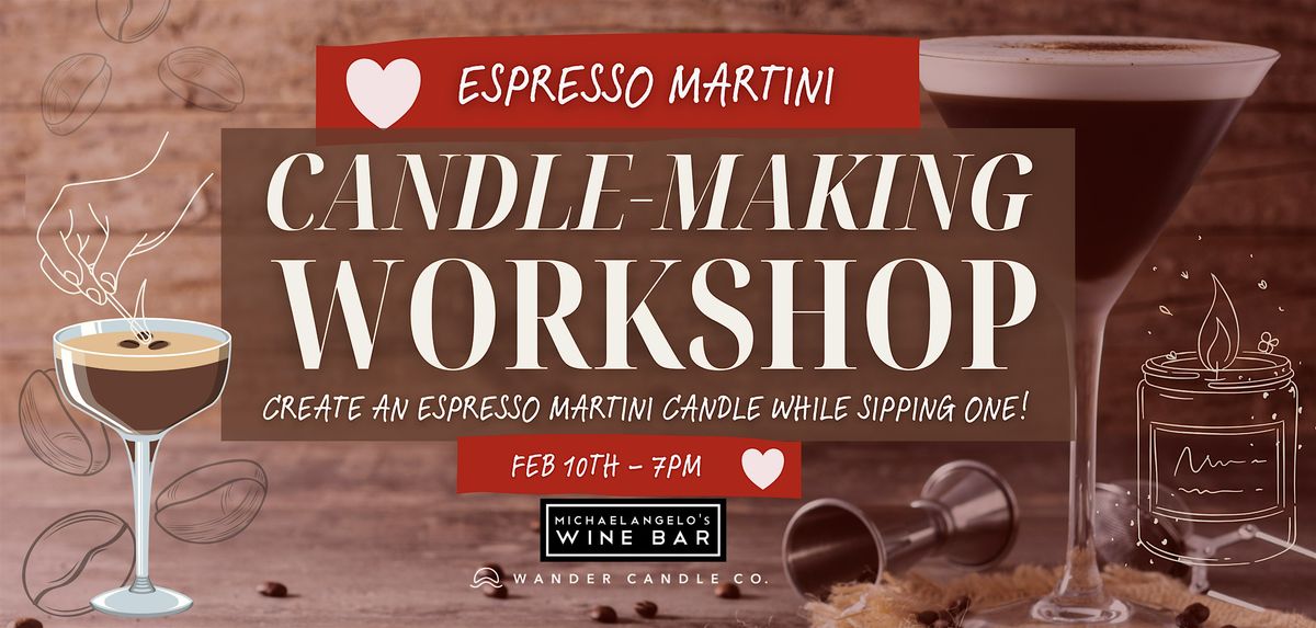 Espresso Martini Candle-Making Class at Michelangelo Wine Bar ...