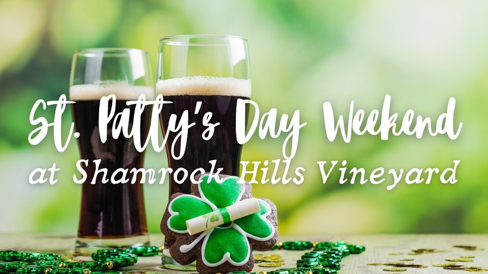 St Pattys Day Weekend at Shamrock Hills, Shamrock Hills Vineyard and ...