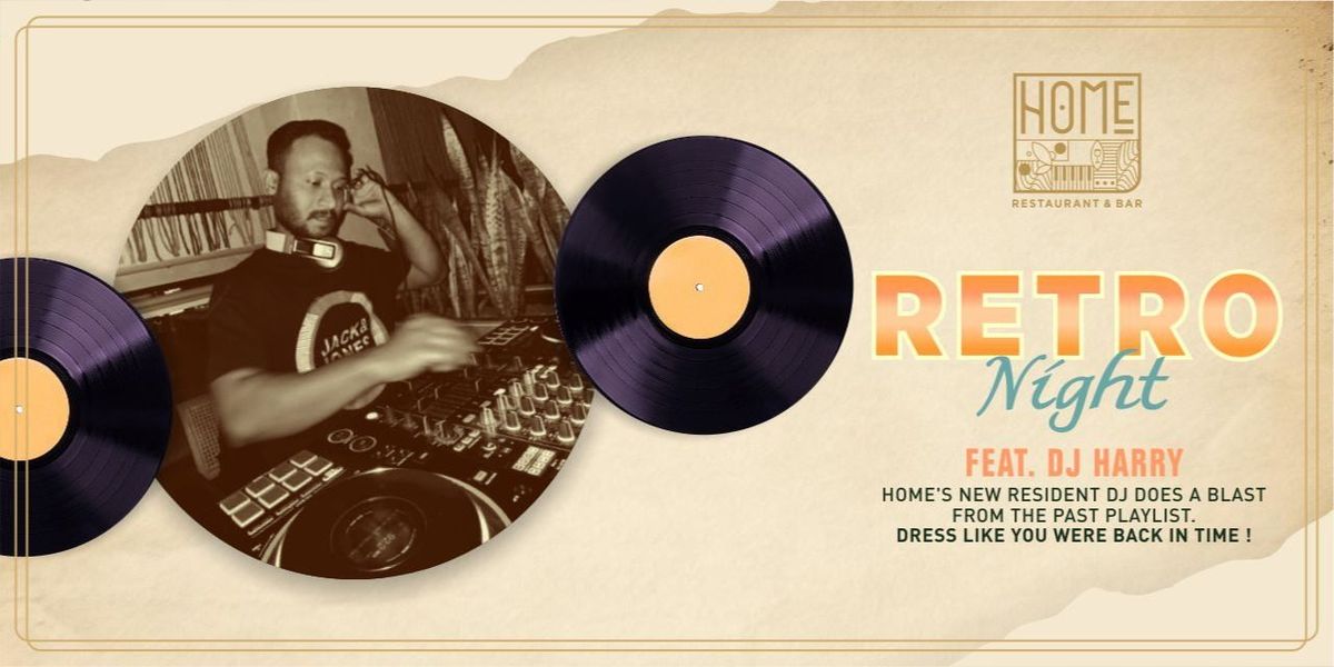 RETRO NIGHT - Feat. DJ HARRY, Home Delhi: New Delhi | AllEvents