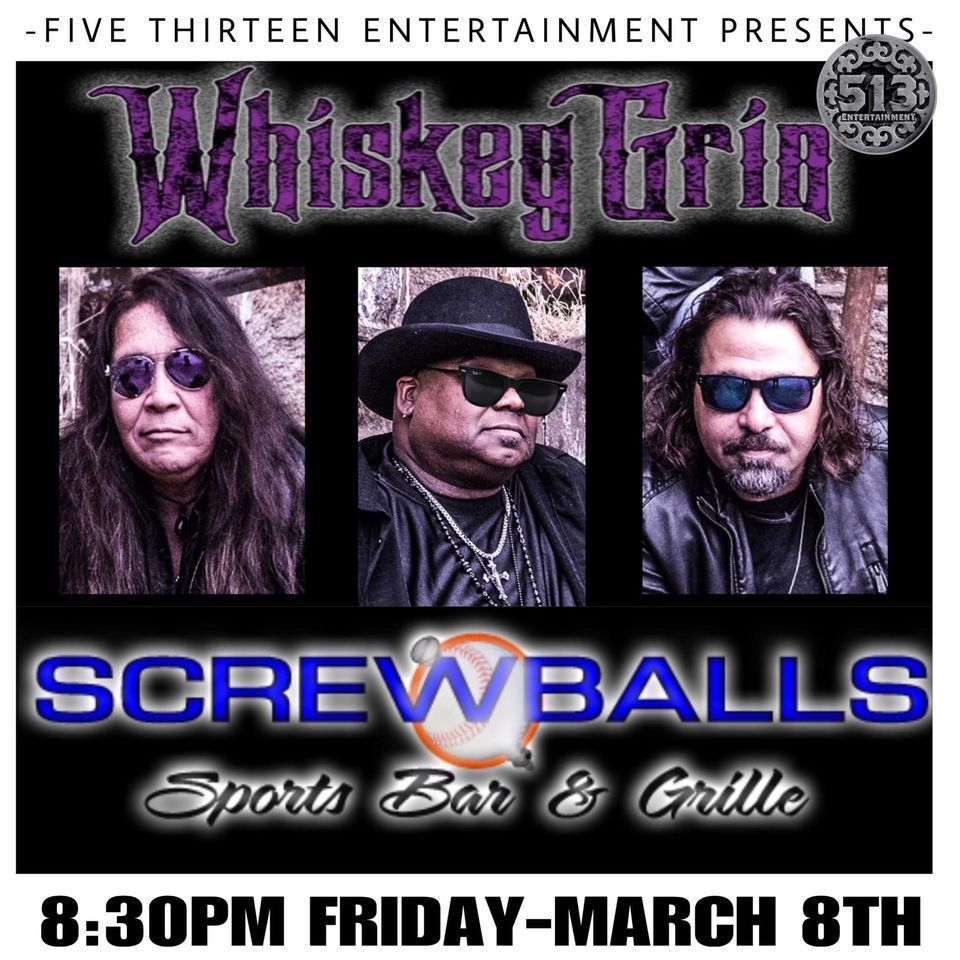 Screwballs welcomes the long awaited return of Whiskey Grin ...