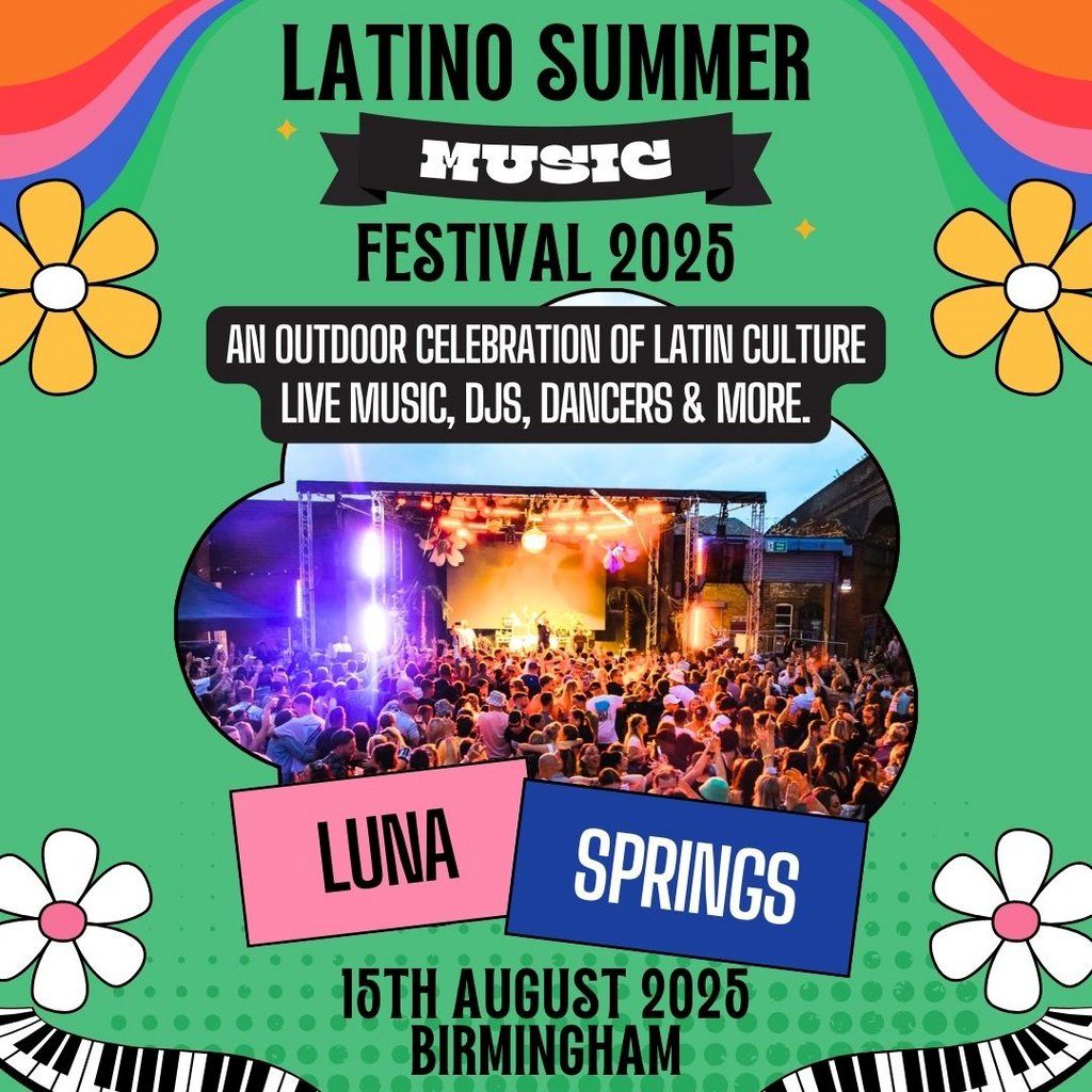 Latino Summer Music Festival 2025, Luna Springs Digbeth , Birmingham ...