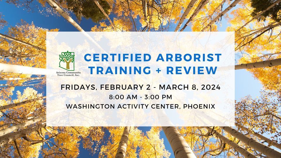 CAT Certified Arborist Training Course (6 Classes), Phoenix, Az ...