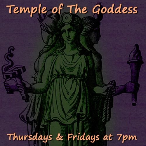 Temple of the Goddess, Every Friday (Except 2nd Fridays), Goddess I AM ...