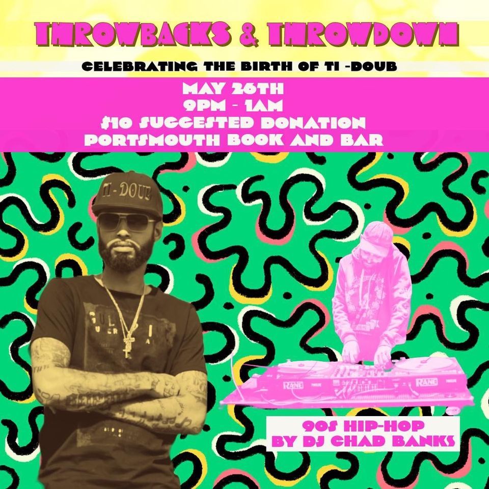 Throwbacks & Throwdown: Celebrating the Birth of TI-DOUB w/90s Hip Hop ...