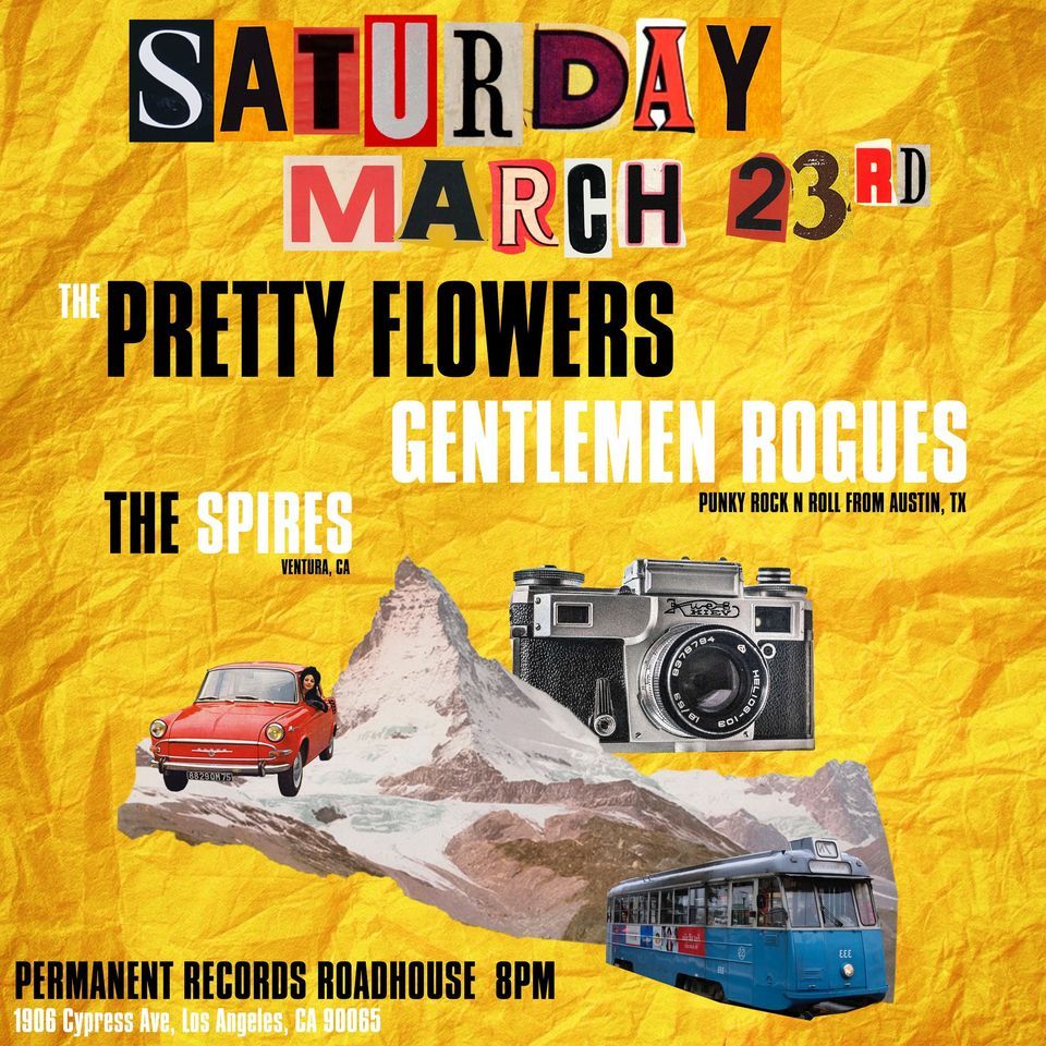 THE PRETTY FLOWERS // GENTLEMEN ROGUES (Austin, TX) // THE SPIRES ...