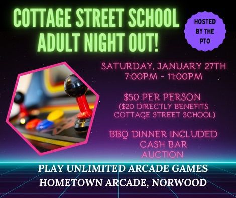 Cottage Street School PTO: Adult Night Out, Hometown Arcade, Norwood ...