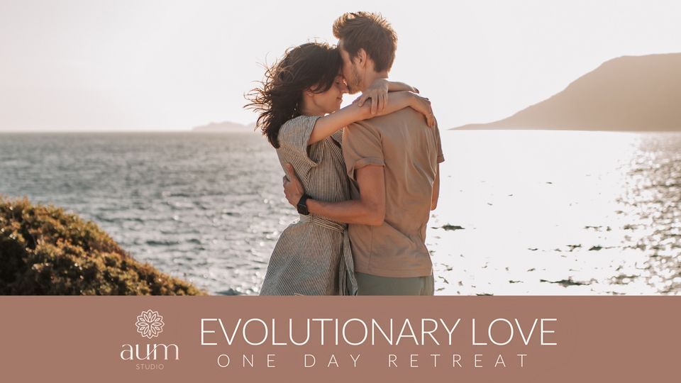 EVOLUTIONARY LOVE ONE DAY RETREAT, Aum Studio for Wellness, Alpharetta ...