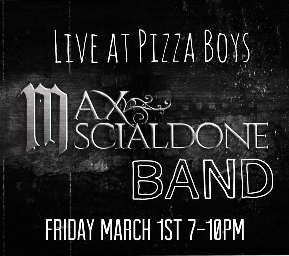 Max Scialdone Band Live at Pizza Boys Friday March 1st! , Village of ...