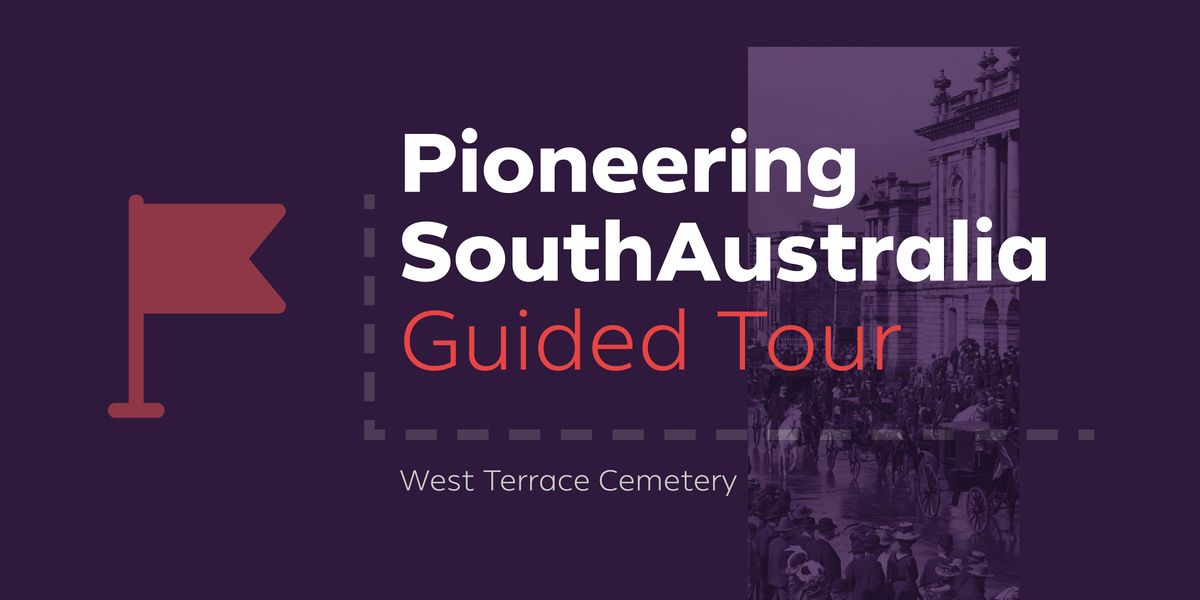 Pioneering South Australia Guided Tour – West Terrace Cemetery, West ...