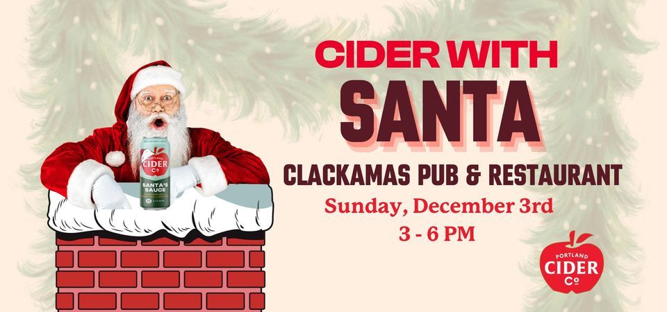 Cider with Santa at Clackamas Pub & Restaurant, Portland Cider Co ...