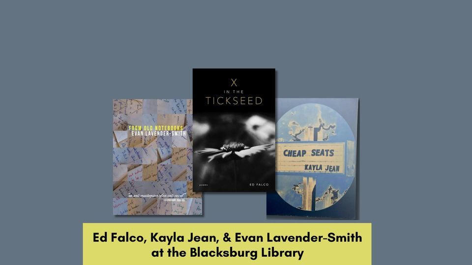 Ed Falco, Kayla Jean, and Evan Lavender-Smith, Blacksburg Library ...