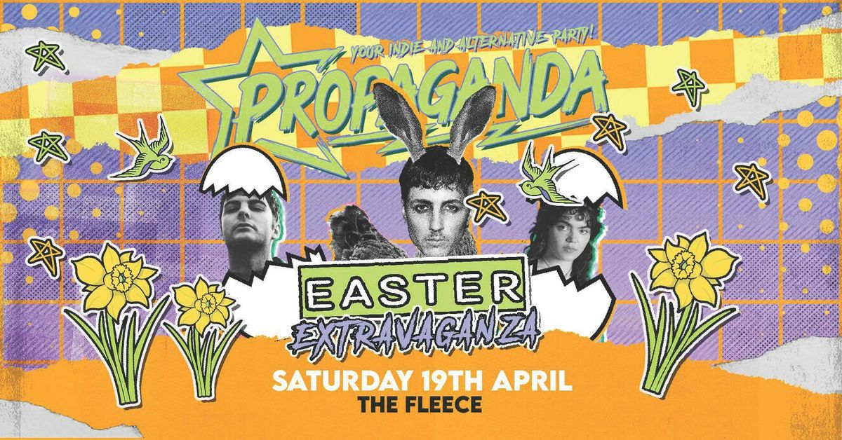Propaganda Bristol - Easter Eggstravaganza!, The Fleece, Bristol, 19 ...