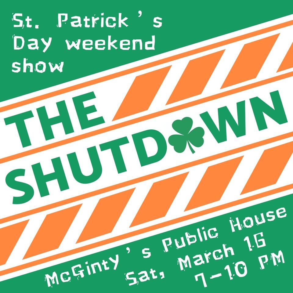The Shutdown’ St. Patrick’s Day Weekend Show @ McGinty’s, McGinty's ...