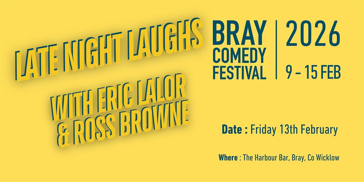 Late Laughs with Eric Lalor & Ross Browne at Bray Comedy Festival, The ...