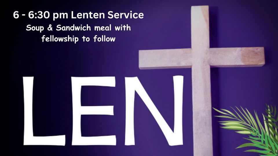 Lenten Service with Soup & Sandwich meal & fellowship to follow ...
