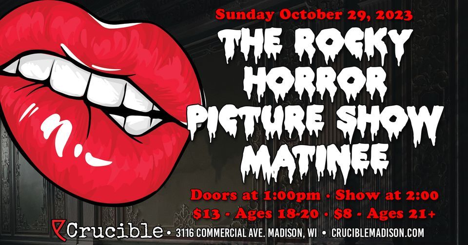 The Rocky Horror Picture Show - Matinee Edition!, Crucible Madison, 29 ...