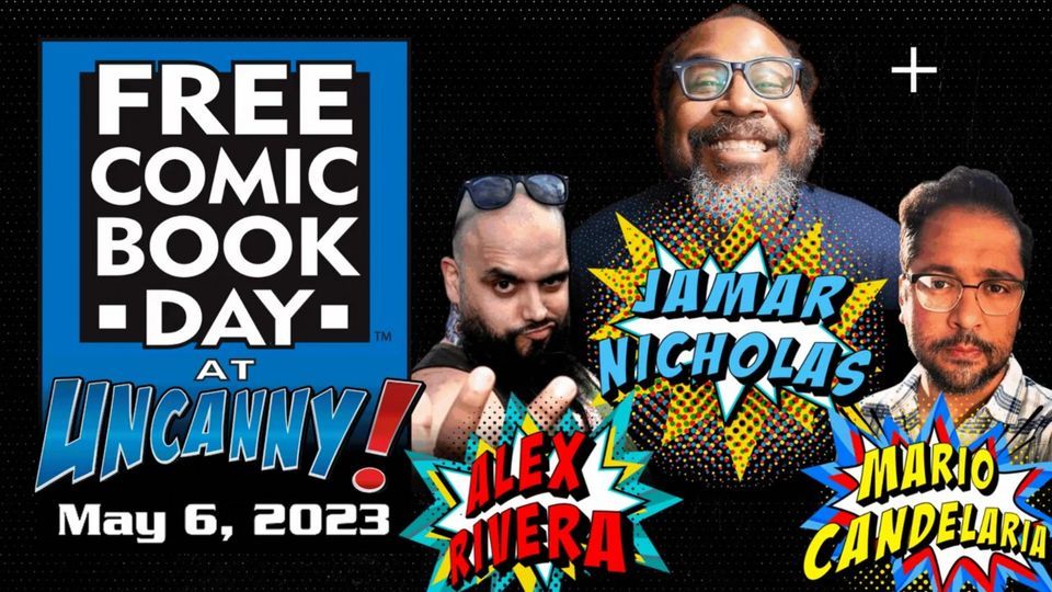 Free Comic Book Day at Uncanny w/ Jamar Nicholas, Mario Candelaria ...