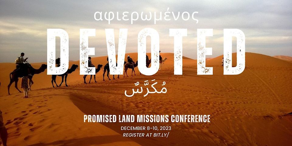 DEVOTED - 2023 Promised Land Missions Conference, Abu Baker Al Siddique ...