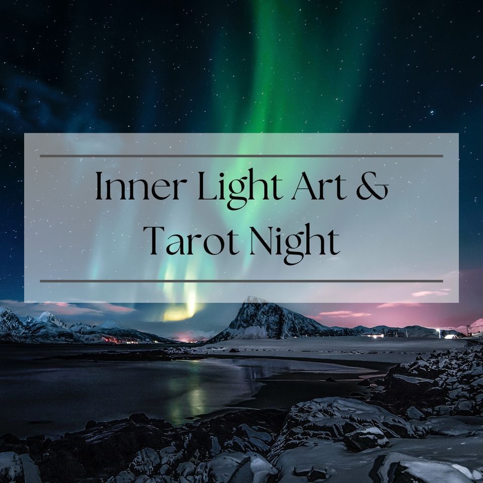 Inner Light Art & Tarot Night, MoonStone Art Studio, Warwick, February ...