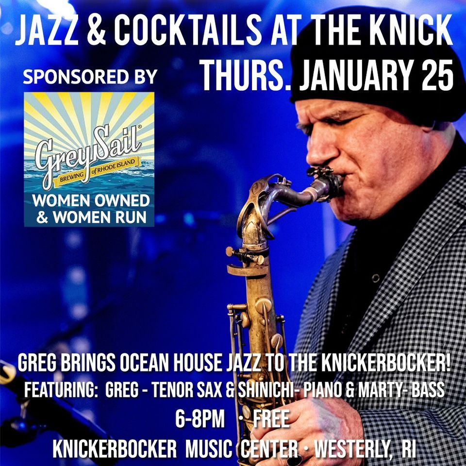 Jazz & Cocktails, The Knickerbocker Music Center, Westerly, January 25 ...