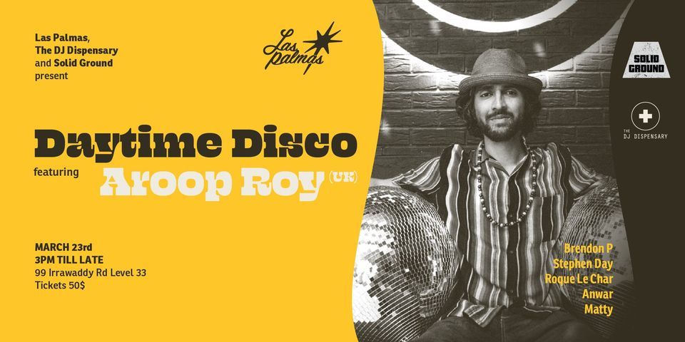The Dj Dispensary & Solid Ground Presents Daytime Disco Ft Aroop Roy, Las Palmas Bar SG ...