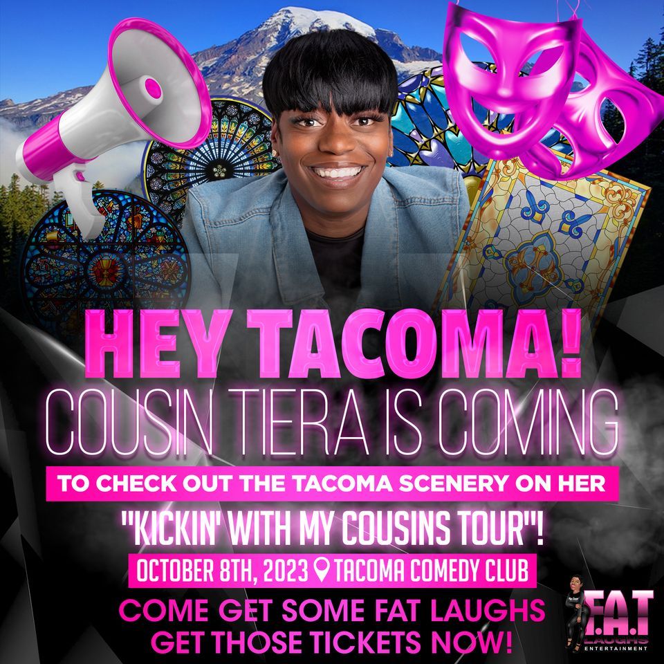 Cousin Tiera Comedy Show in Tacoma, WA, Tacoma Comedy Club, 8 October ...