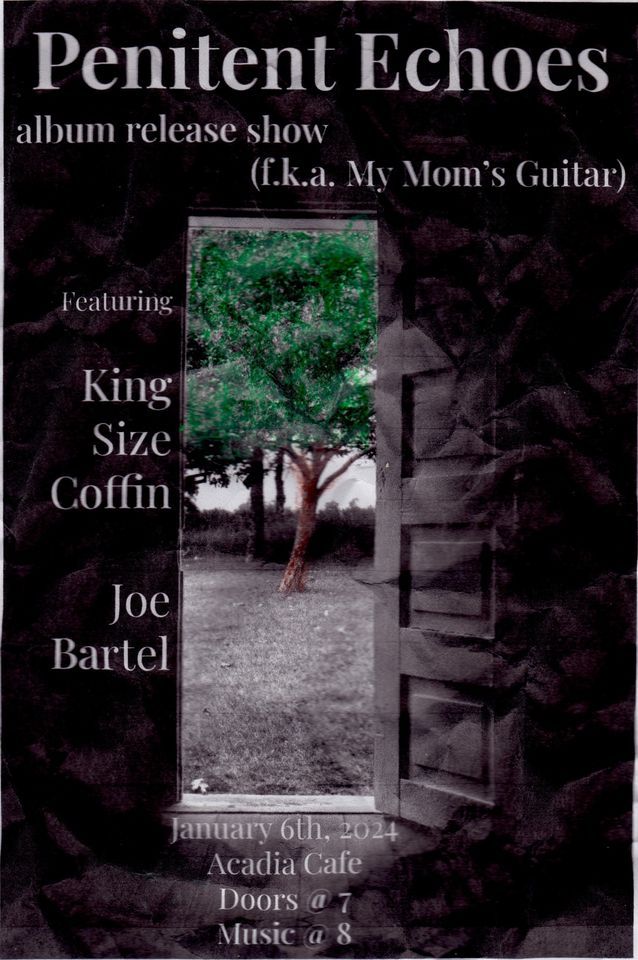 Penitent Echoes - album release show FEAT. King Sized Coffin and Joe ...