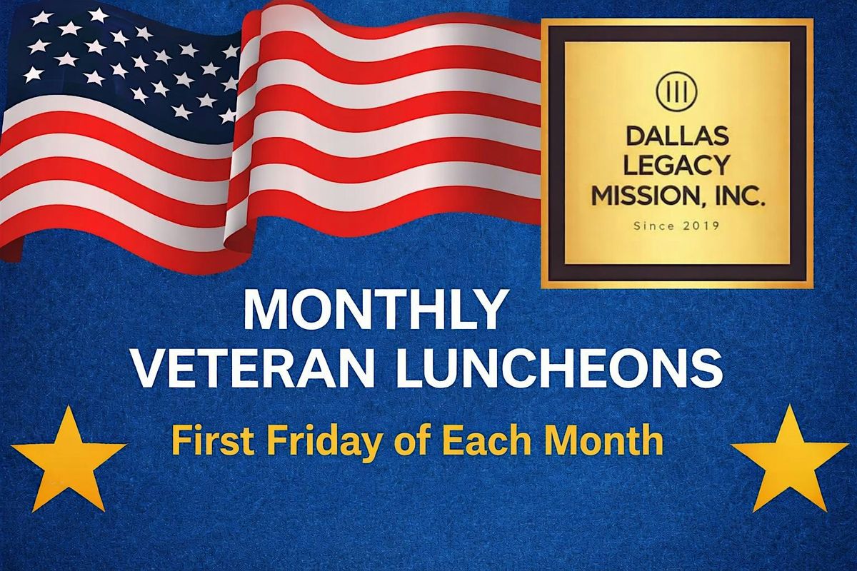 July Veteran Luncheon, Dallas College West Dallas Center, 3 July 2026 ...