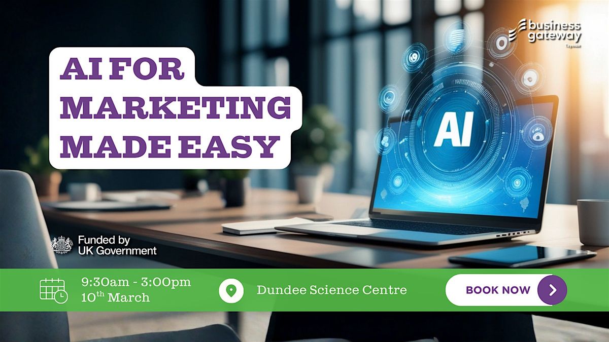 Dundee Businesses - AI for Marketing Made Easy, Dundee Science Centre ...