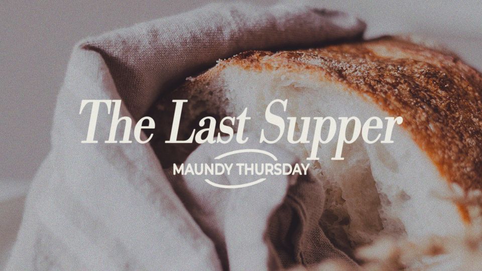 Maundy Thursday Agape Meal, St. Luke United Methodist Church, Bellview ...
