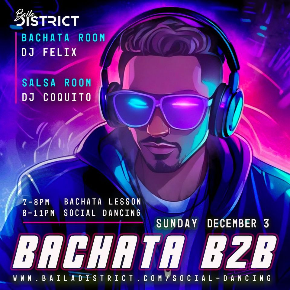 Bachata B2B - December Edition, Baila District, Seattle, 3 December ...