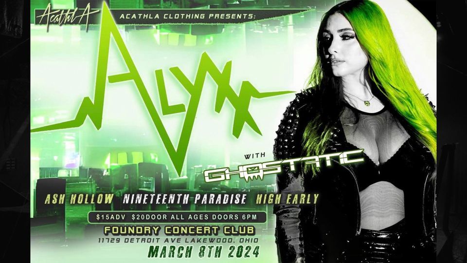 ALYXX / GHOSTATIC / ASH HOLLOW / NINETEENTH PARADISE / HIGH EARLY @ THE ...