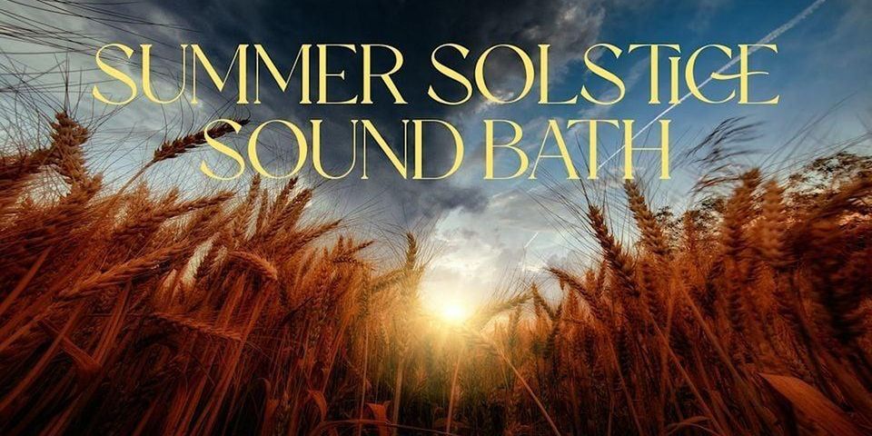Summer Solstice Sound Bath - Welcoming the Loving Rays of Litha, 8950 ...