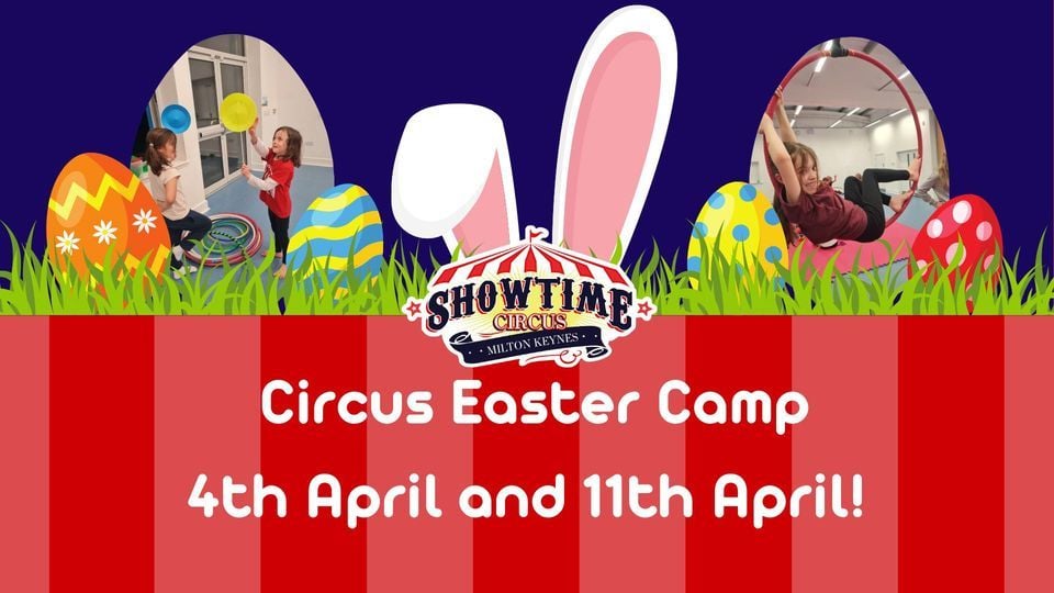 Showtime circus MK - Easter Camp, Conniburrow community centre, Milton ...