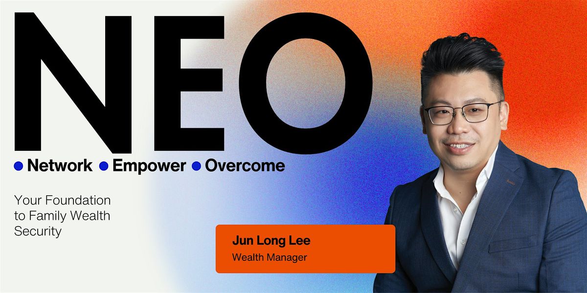 Your Foundation to Family Wealth Security - by Jun Long Lee, Embassy ...