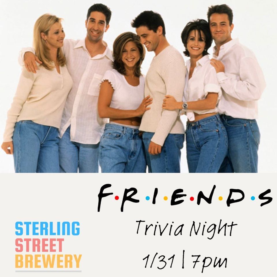 Friends Themed Trivia Night!, Sterling Street Brewery, Clinton, 31 ...