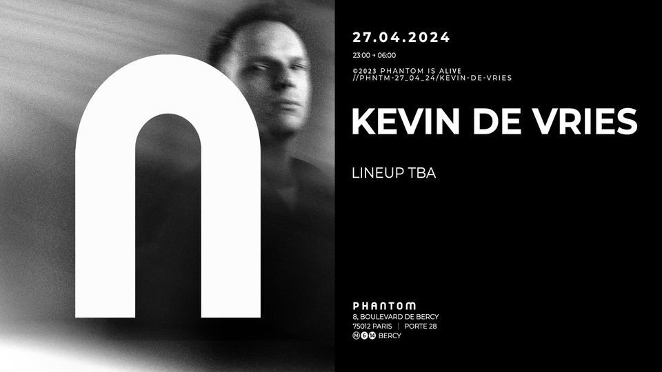 PHANTOM : KEVIN DE VRIES, 8 Bd de Bercy , Paris, France, April 27 to ...