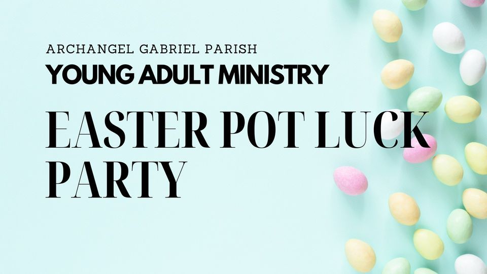 Young Adult Easter Pot Luck Party, St. Malachy Catholic Church 343 ... Young Adult Easter Pot Luck Party, St. Malachy Catholic Church 343 ...