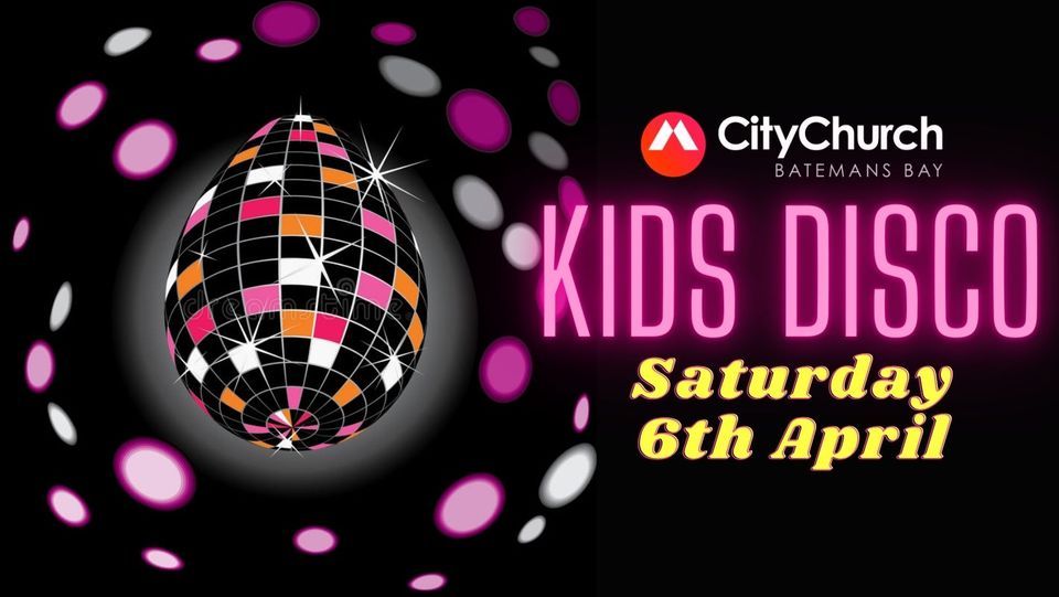 City Church Kids Disco, City Church Batemans Bay, 6 April 2024 | AllEvents