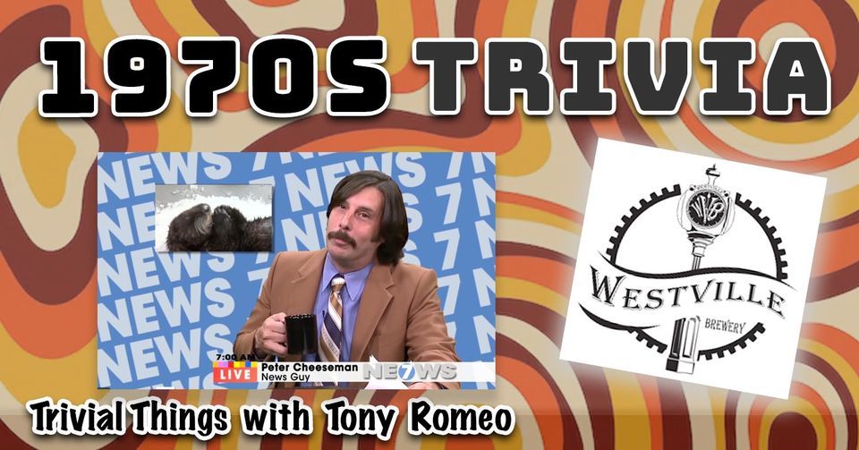 Thursday Night 70s Trivia with Trivial Things at Westville Brewery ...