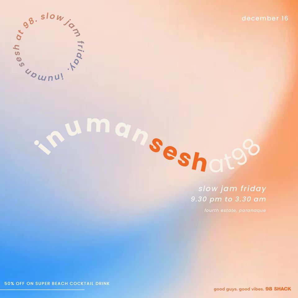 Inuman Sesh at 98: Slow Jam Friday, 98 Shack, Parañaque, 15 December to ...