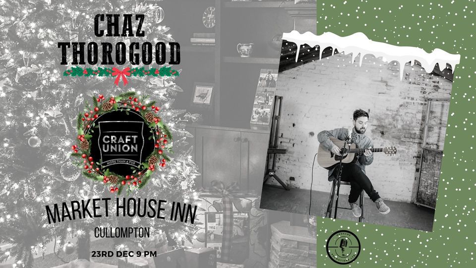 Chaz Thorogood // Saturday Night Music // Free Entry // Market House ...