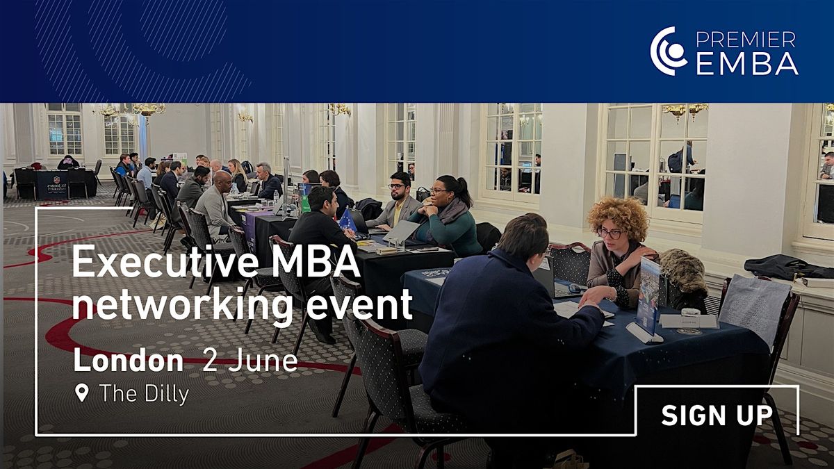 Networking Premier EMBA Event in London – Things to Do in London ...